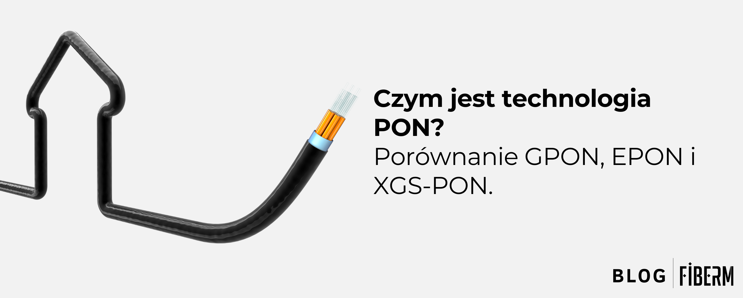 Pasywna Sieć Optyczna: Porównanie GPON, EPON i XGS-PON - Fiberm